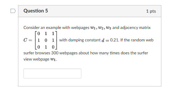 Solved Question 5 1 pts Consider an example with webpages | Chegg.com