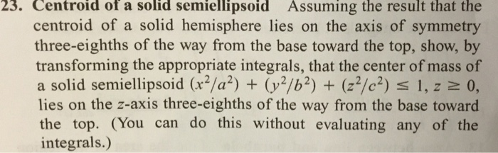 Solved 23. Centroid of a solid semiellipsoid Assuming the | Chegg.com