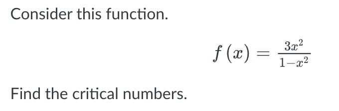Solved Consider this function. Find the critical numbers. f | Chegg.com