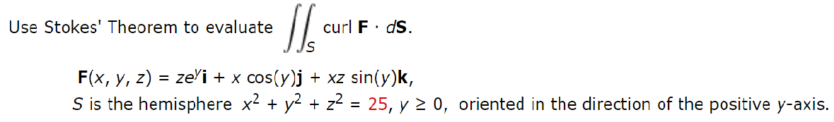 Solved Use Stokes' Theorem to evaluate curl F. ds. s F(x, y, | Chegg.com
