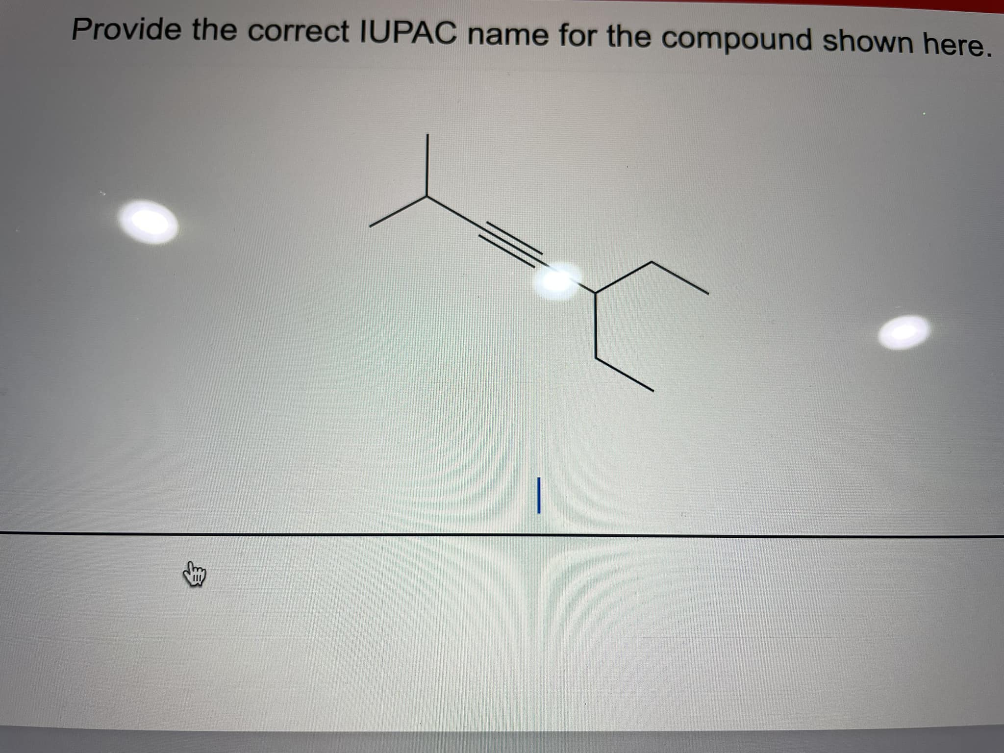 Solved Provide the correct IUPAC name for the compound shown | Chegg.com