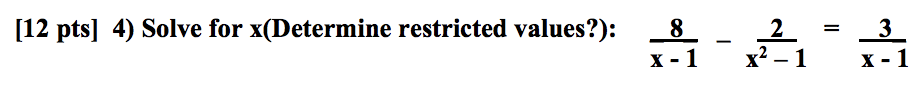 Solved [12 pts] 4) Solve for x(Determine restricted | Chegg.com