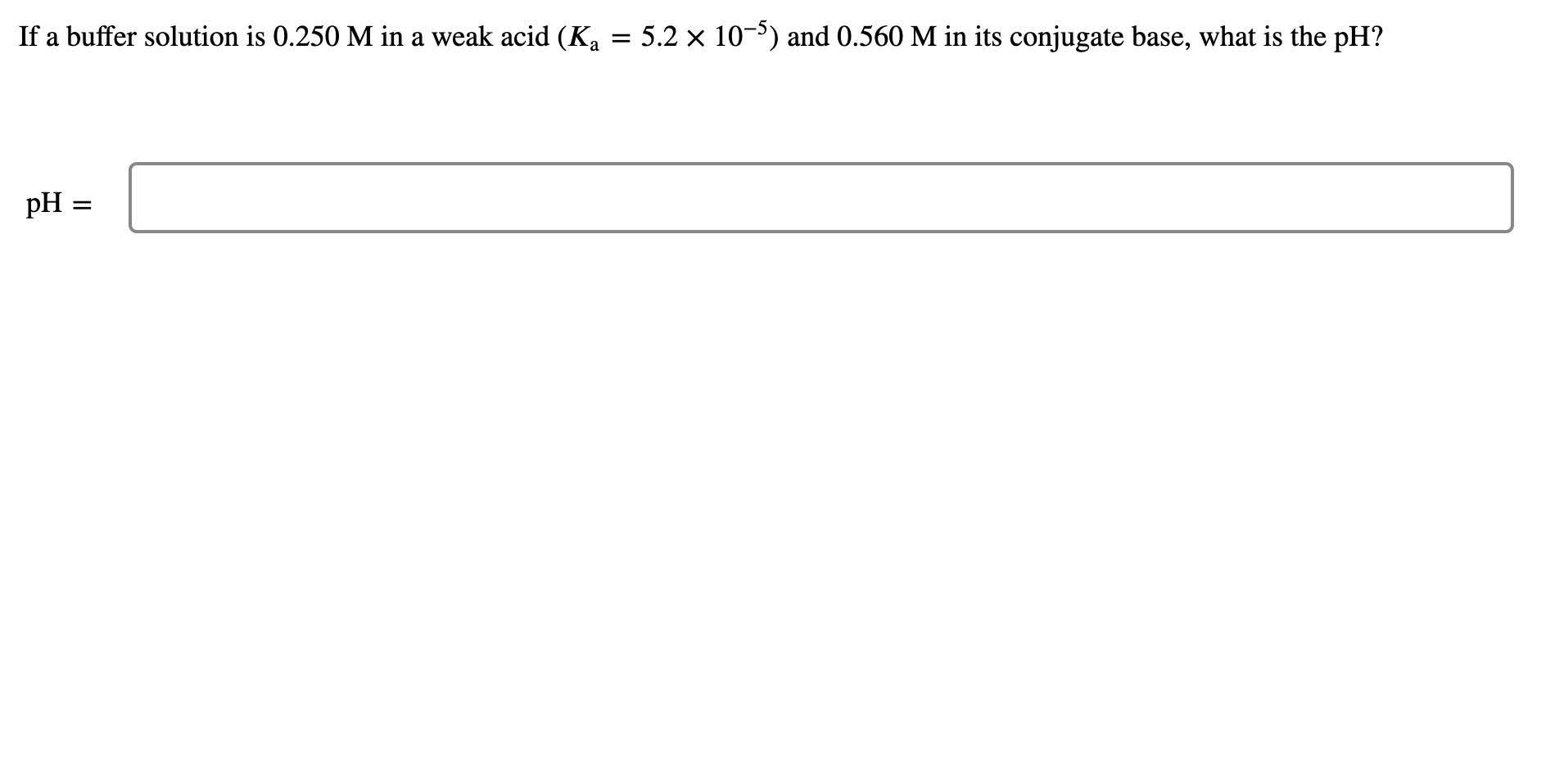Solved If a buffer solution is 0.250 M in a weak acid (Ka | Chegg.com