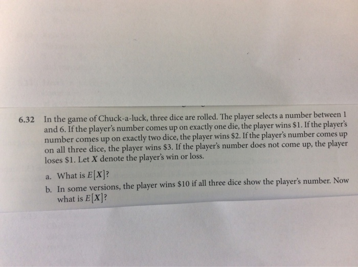 Solved In the game of Chuck-a-luck, three dice are rolled. | Chegg.com