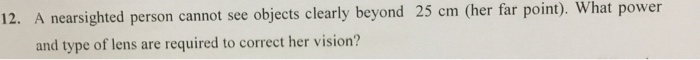 Solved A nearsighted person cannot see objects clearly | Chegg.com
