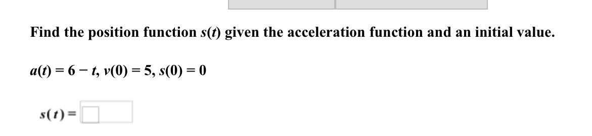 Solved Find The Position Function S T Given The
