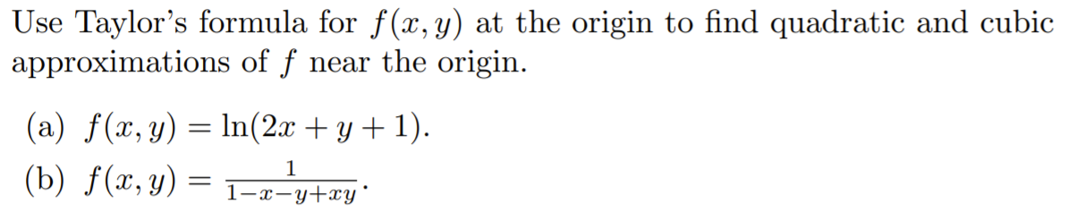 Solved Use Taylor's formula for f(x,y) at the origin to find | Chegg.com