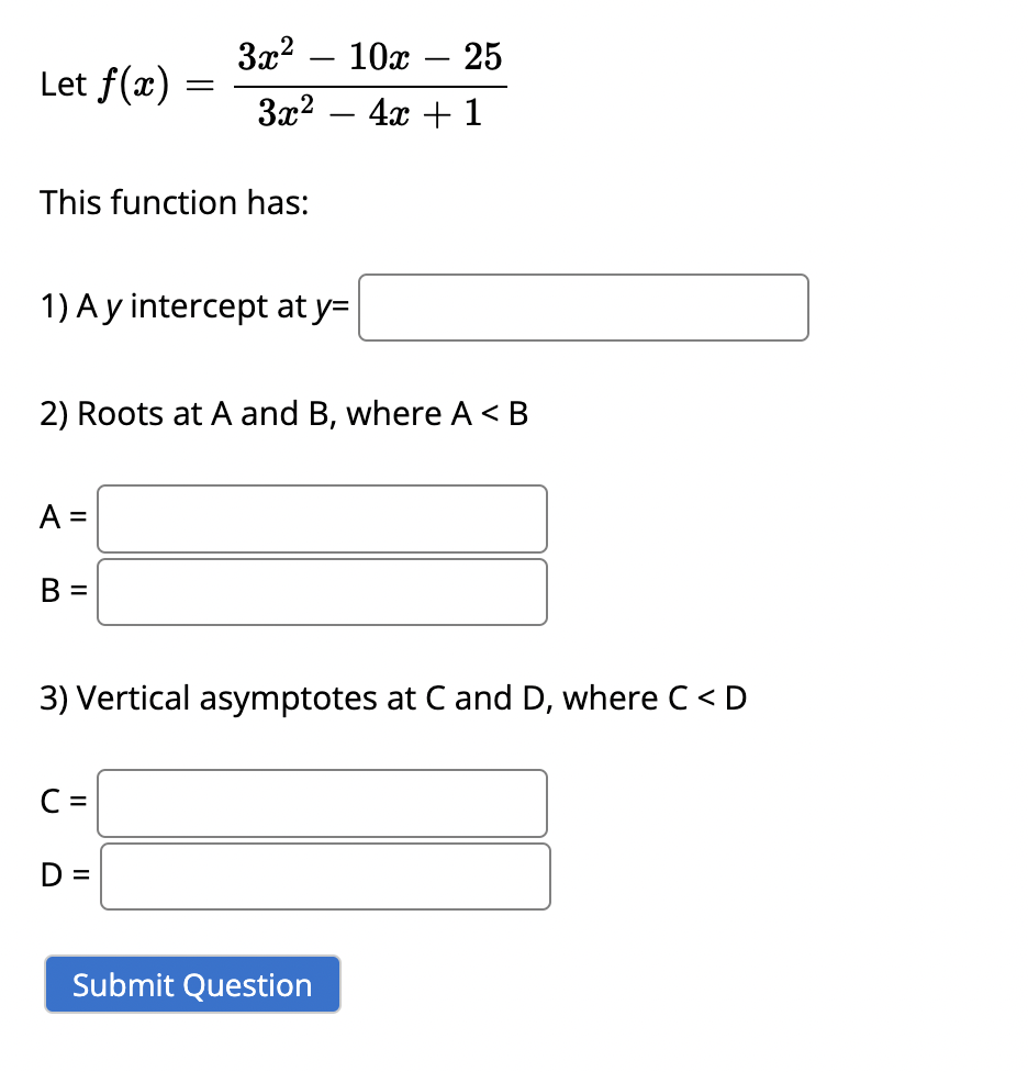 Solved Let f(x)=3x2−4x+13x2−10x−25 This function has: 1) A y | Chegg.com