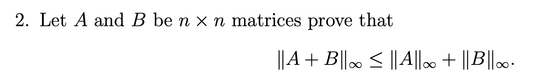 Solved 2. Let A and B ben x n matrices prove that xn || A + | Chegg.com