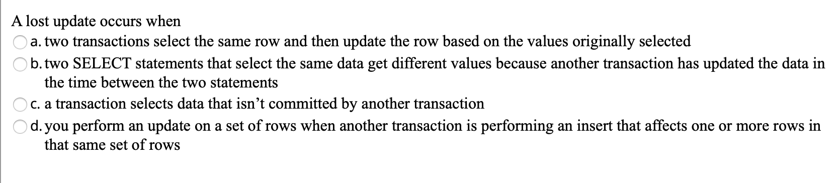 Solved A lost update occurs when a. two transactions select | Chegg.com