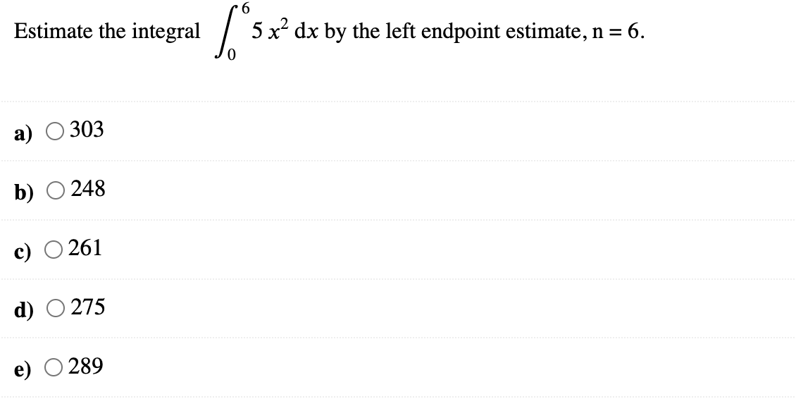 Solved 6 Estimate the integral Lºs xạ dx by the left | Chegg.com