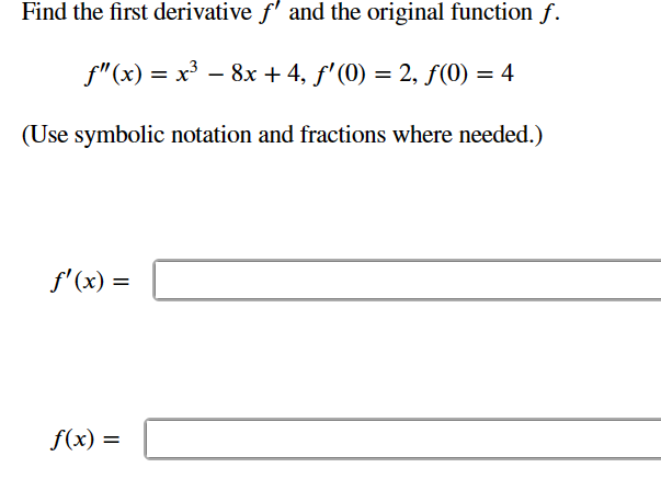 Solved Find the first derivative f' ﻿and the original | Chegg.com