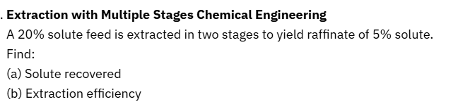 Solved Extraction with Multiple Stages Chemical Engineering | Chegg.com