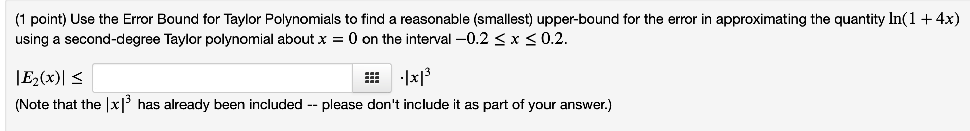 Solved (1 point) Use the Error Bound for Taylor Polynomials | Chegg.com