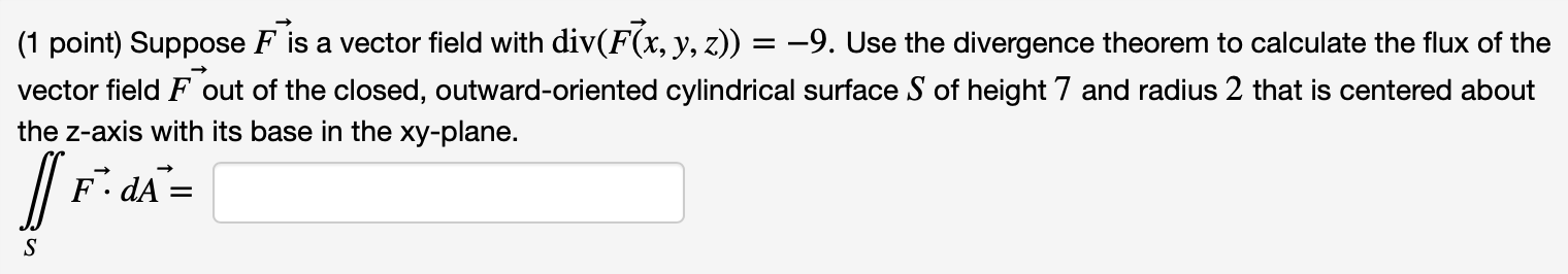 Solved (1 point) Suppose F is a vector field with div(F(x, | Chegg.com