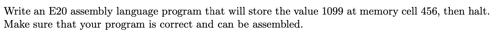 Write an E20 assembly language program that will | Chegg.com