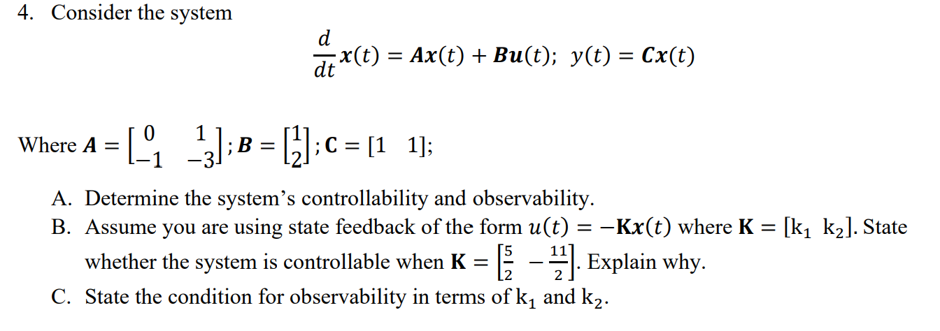 Solved 4. Consider the system dtdx(t)=Ax(t)+Bu(t);y(t)=Cx(t) | Chegg.com