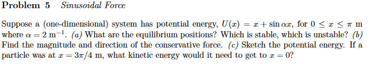 Solved Problem 5 Sinusoidal Force Suppose a | Chegg.com