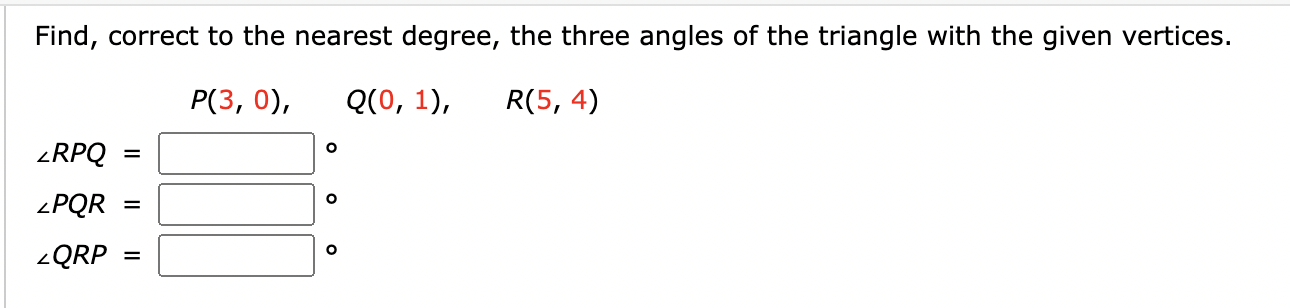 Solved Find, correct to the nearest degree, the three angles | Chegg.com