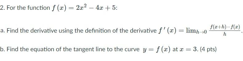 Solved 2. For the function f (x) = 2x2 - 4x + 5: f(x+h)-f(2) | Chegg.com