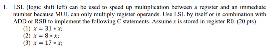 Solved 1. LSL (logic shift left) can be used to speed up | Chegg.com