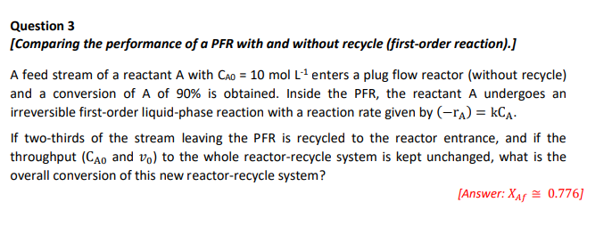 Solved Question 3[Comparing the performance of a PFR with | Chegg.com