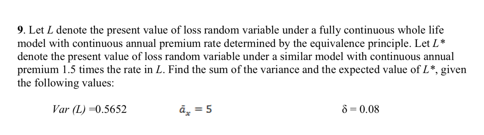 9. Let L denote the present value of loss random | Chegg.com