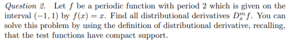 Question 2. Let f be a periodic function with period | Chegg.com