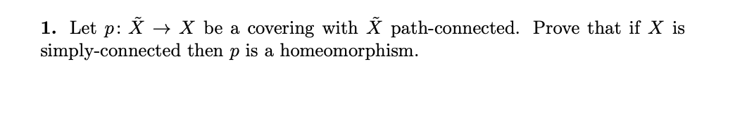 Solved 1. Let p: Ỹ + X be a covering with Ř path-connected. | Chegg.com