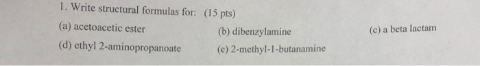Solved 1. Write structural formulas for: (15 pts) (a) | Chegg.com