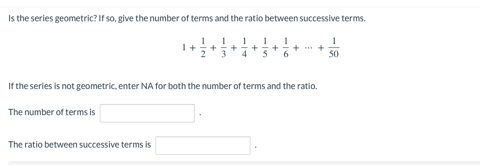 Solved Is the series geometric? If so, give the number of | Chegg.com