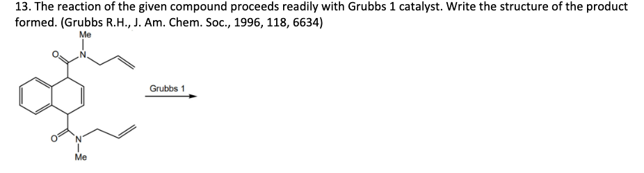 Solved 13. The reaction of the given compound proceeds | Chegg.com