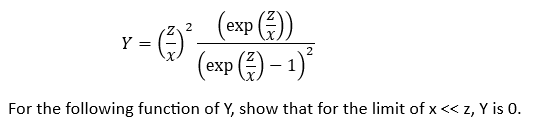 Solved Y=(xz)2(exp(xz)−1)2(exp(xz)) For the following | Chegg.com