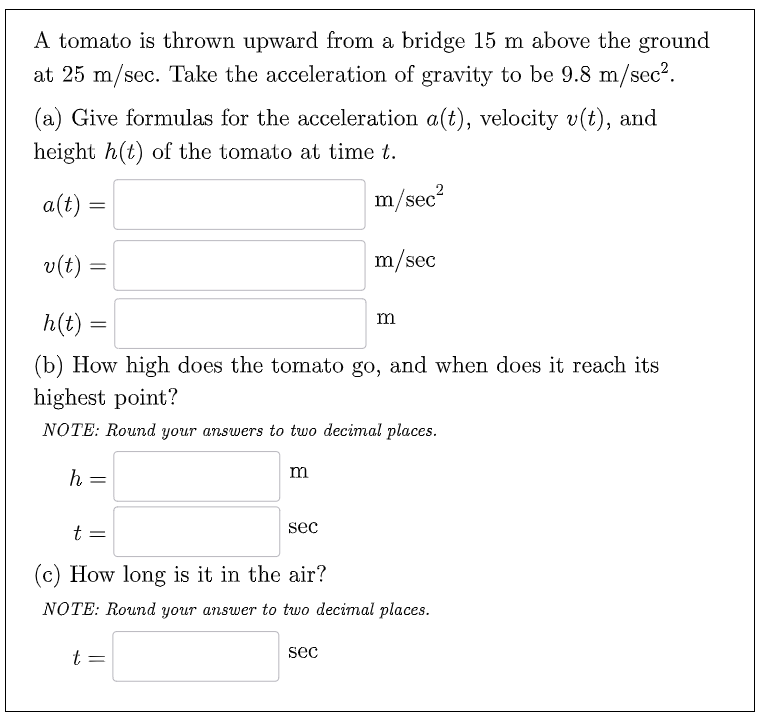 Solved A tomato is thrown upward from a bridge 15 m above | Chegg.com