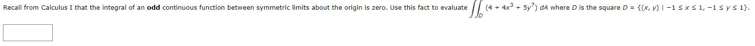 Solved Recall from Calculus I that the integral of an odd | Chegg.com
