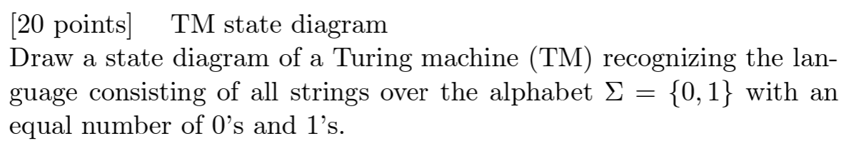 Solved [20 points] TM state diagram Draw a state diagram of | Chegg.com