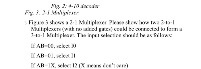 Solved Fig. 2: 4-10 decoder Fig. 3: 2-1 Multiplexer 3. | Chegg.com