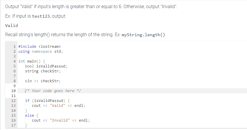 Solved Output "Valid" if input's length is greater than or | Chegg.com