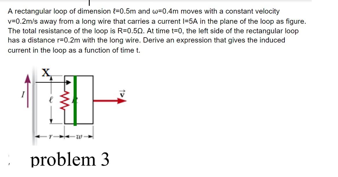Solved A rectangular loop of dimension l=0.5m and w=0.4m | Chegg.com
