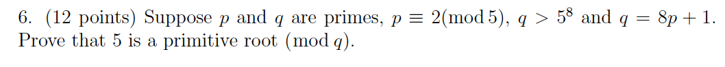 Solved 6. (12 points) Suppose p and q are primes, p = 2(mod | Chegg.com