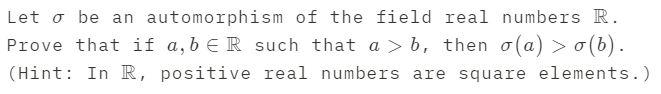 Solved Let o be an automorphism of the field real numbers R. | Chegg.com