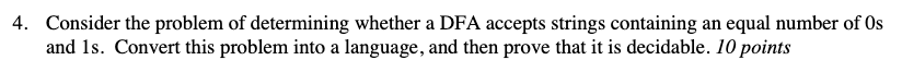 Solved 4. Consider the problem of determining whether a DFA | Chegg.com
