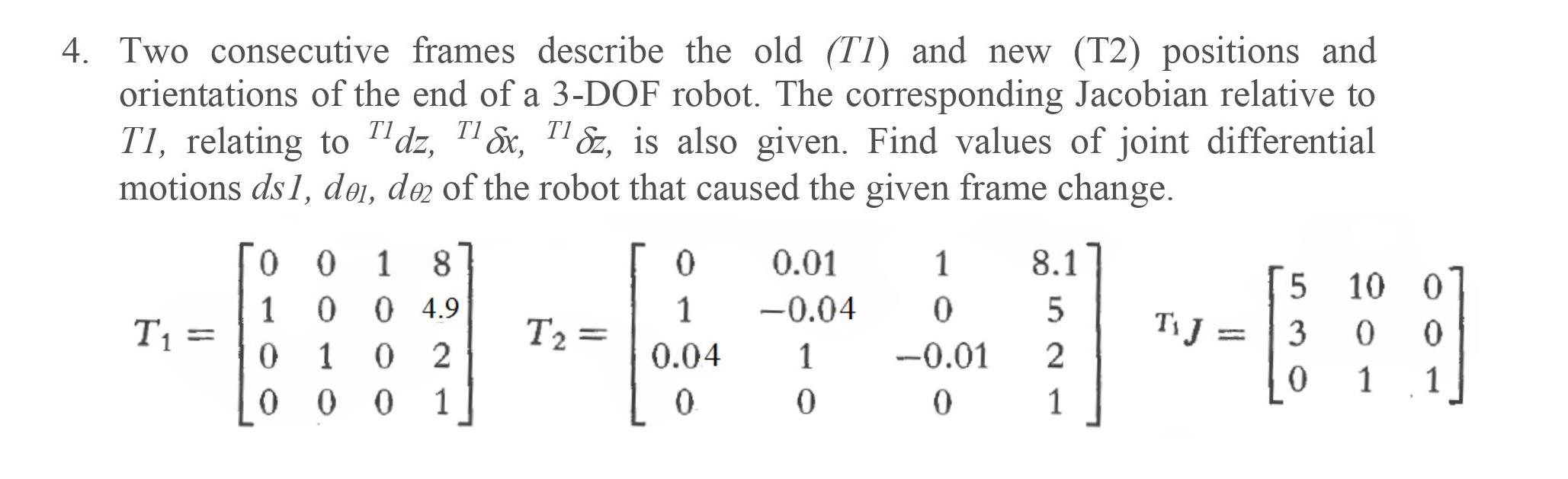 a 4. Two consecutive frames describe the old (T1) and | Chegg.com