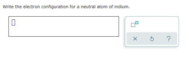 Solved Write the electron configuration for a neutral atom | Chegg.com
