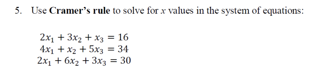 Solved 5. Use Cramer's rule to solve for x values in the | Chegg.com