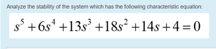 Solved Analyze the stability of the system which has the | Chegg.com