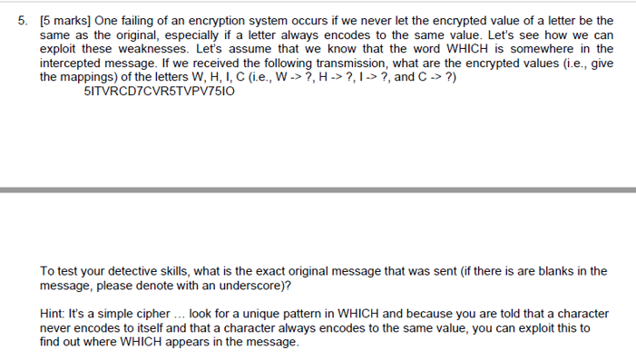Solved 5. [5 marks] One failing of an encryption system | Chegg.com
