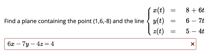Solved Find a plane containing the point (1,6,−8) and the | Chegg.com