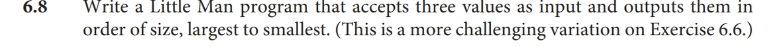 6.8 Write a Little Man program that accepts three | Chegg.com