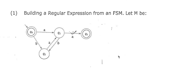 Solved (1) Building a Regular Expression from an FSM. Let M | Chegg.com